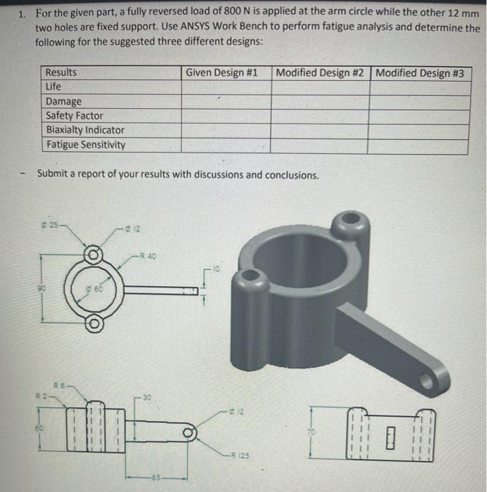 Solved 1. For the given part, a fully reversed load of 800 N | Chegg.com