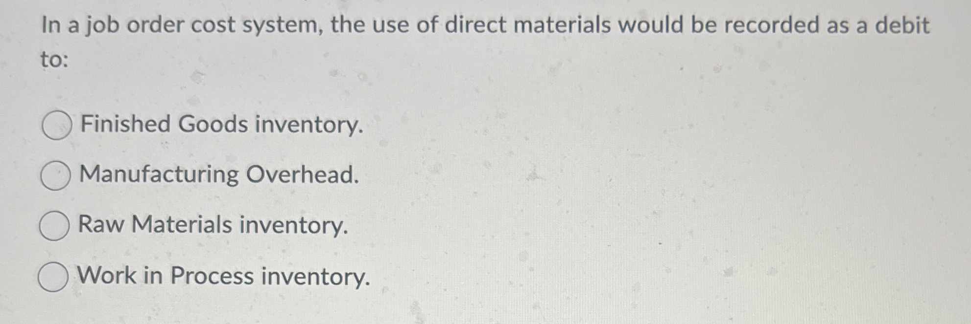Solved In a job order cost system, the use of direct | Chegg.com