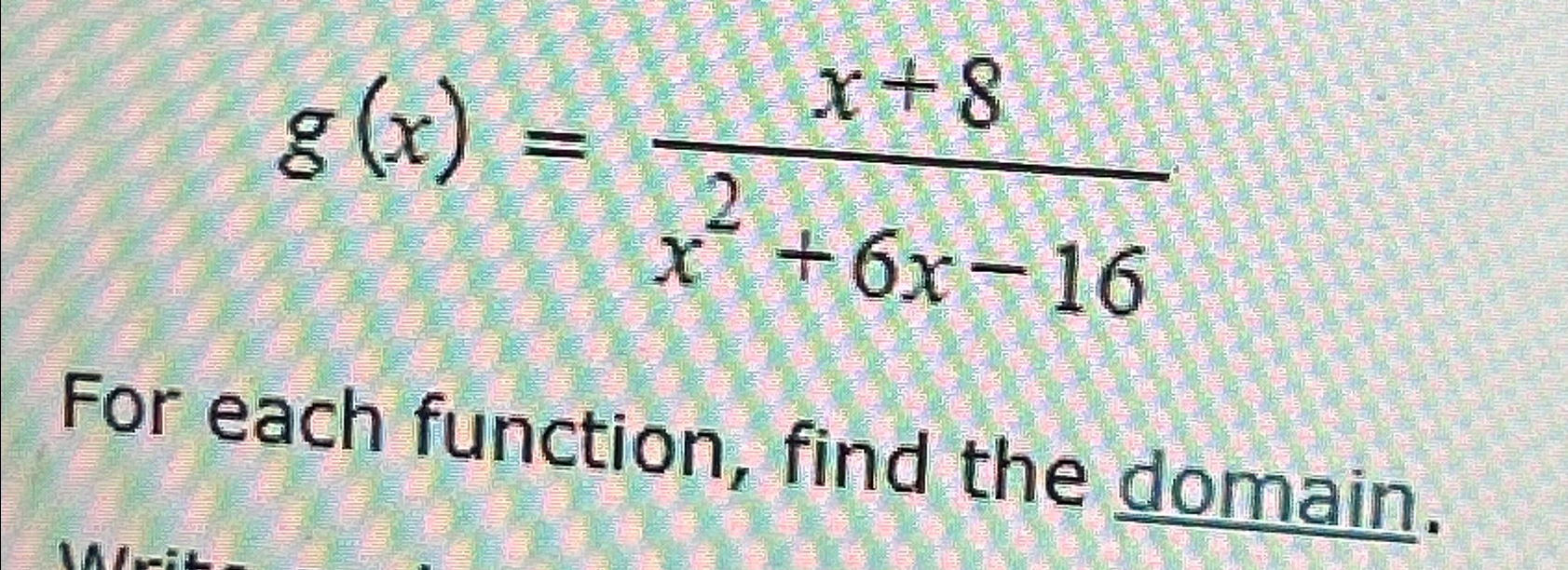 Solved g(x)=x+8x2+6x-16For each function, find the domain. | Chegg.com