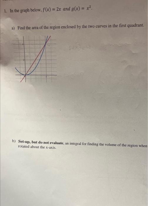 Solved 1. In the graph below, f(x)=2x and g(x)=x2. a) Find | Chegg.com