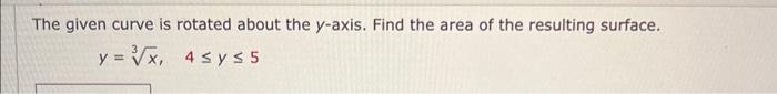 [Solved]: The given curve is rotated about the ( y )-axis