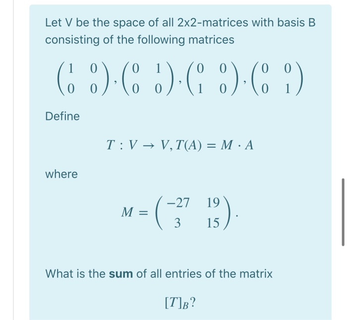 Solved Let V be the space of all 2x2-matrices with basis B | Chegg.com