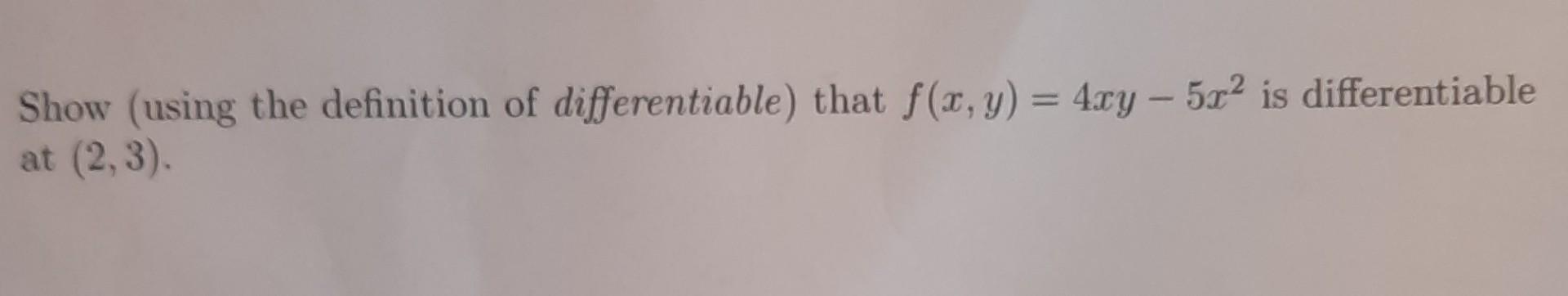 Solved - Show (using the definition of differentiable) that | Chegg.com