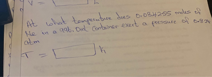 Solved At Ne what temperature does 0.034255 moles of in a | Chegg.com