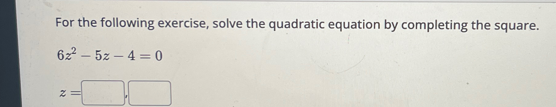 Solved For the following exercise, solve the quadratic | Chegg.com