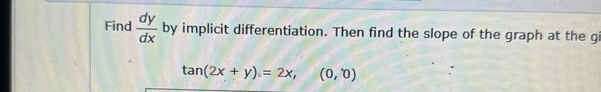 Solved Find dydx ﻿by implicit differentiation. Then find the | Chegg.com