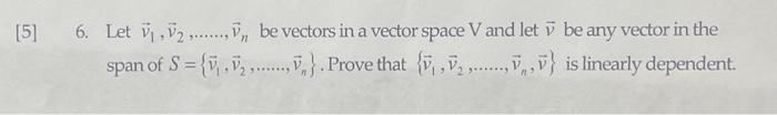 Solved 6. Let v1,v2,……,vn be vectors in a vector space V and | Chegg.com