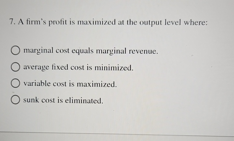 Solved A firm's profit is maximized at the output level | Chegg.com