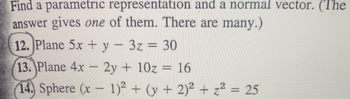 Solved Find A Parametric Representation And A Normal Vector