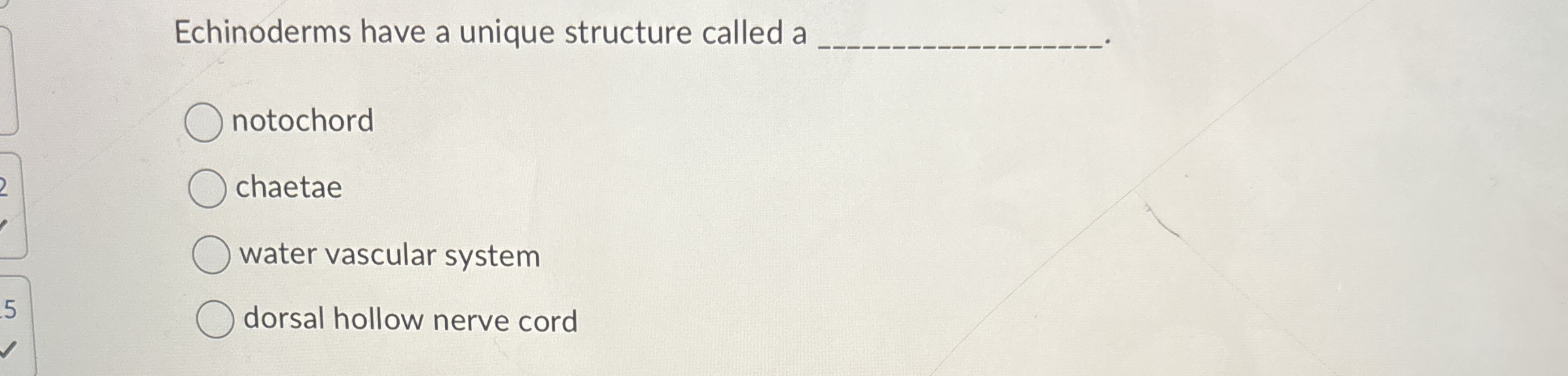 Solved Echinoderms have a unique structure called | Chegg.com