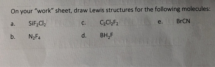 Solved On your "work" sheet, draw Lewis structures for the | Chegg.com