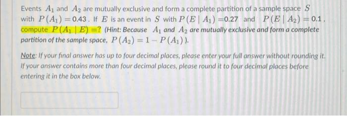 Solved Events A1 and A2 are mutually exclusive and form a | Chegg.com