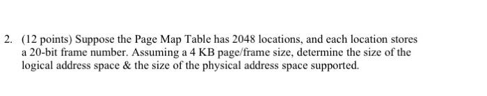 Solved 2. (12 points) Suppose the Page Map Table has 2048 | Chegg.com
