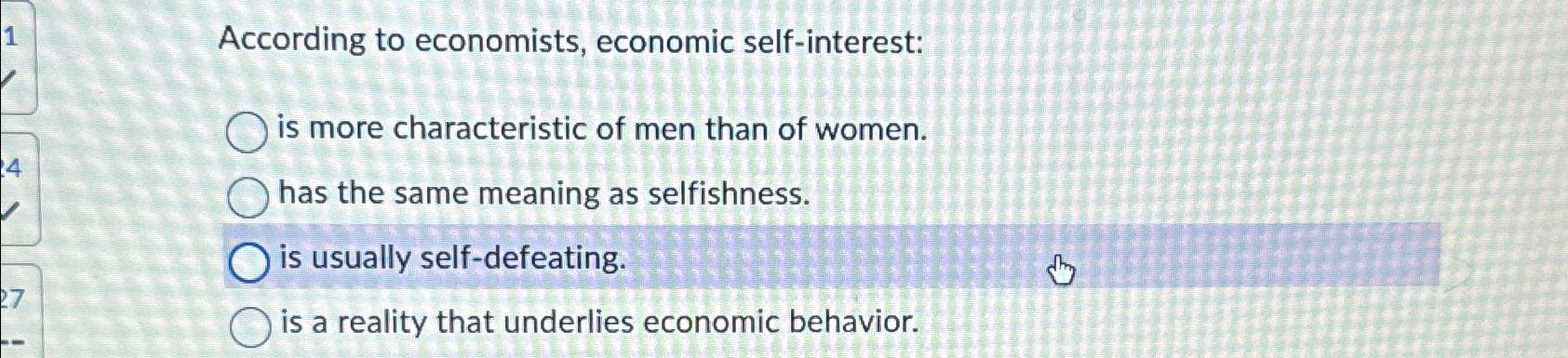 Solved According to economists, economic self-interest:is | Chegg.com