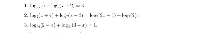 Solved 1. log2 (x) + log2 (x - 2) = 3. 2. log(x + 4) + | Chegg.com