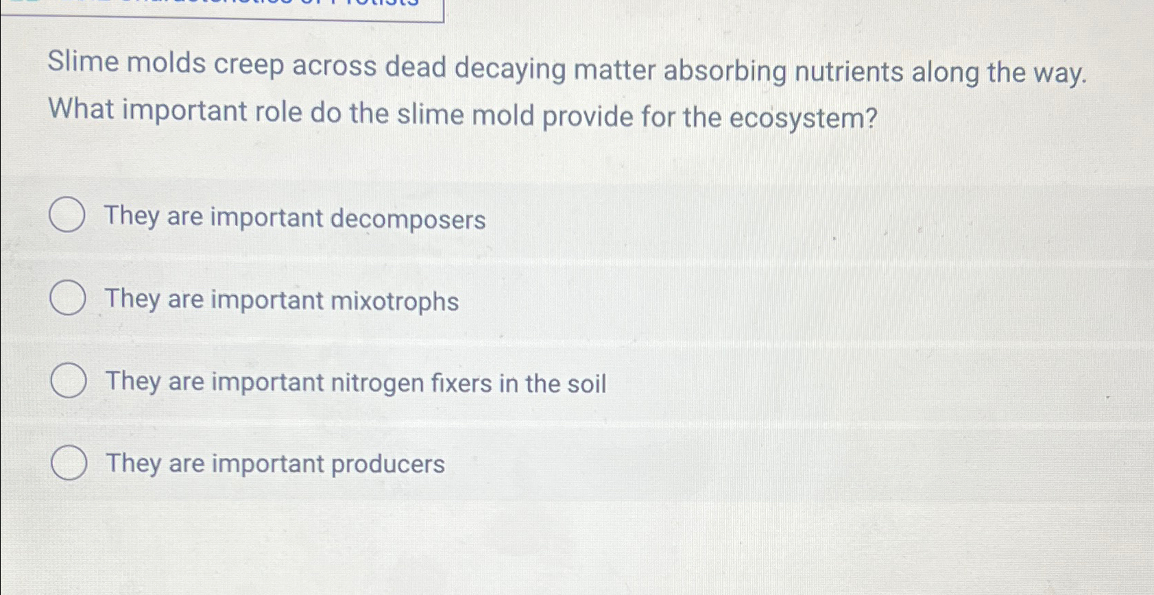 Solved Slime molds creep across dead decaying matter | Chegg.com