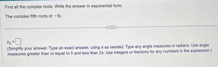 Solved find all the complex roots. write the answer in | Chegg.com