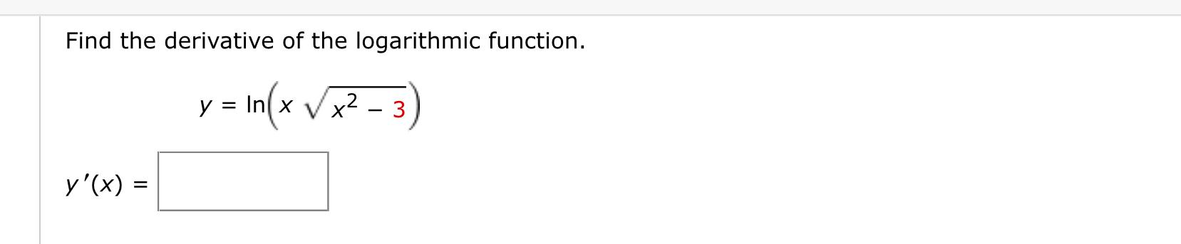 Solved Find the derivative of the logarithmic | Chegg.com