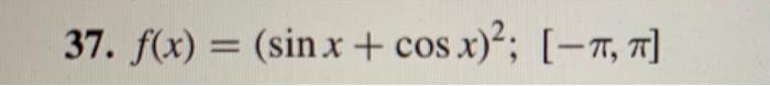 Solved 33-38 Analyze the trigonometric function f over the | Chegg.com