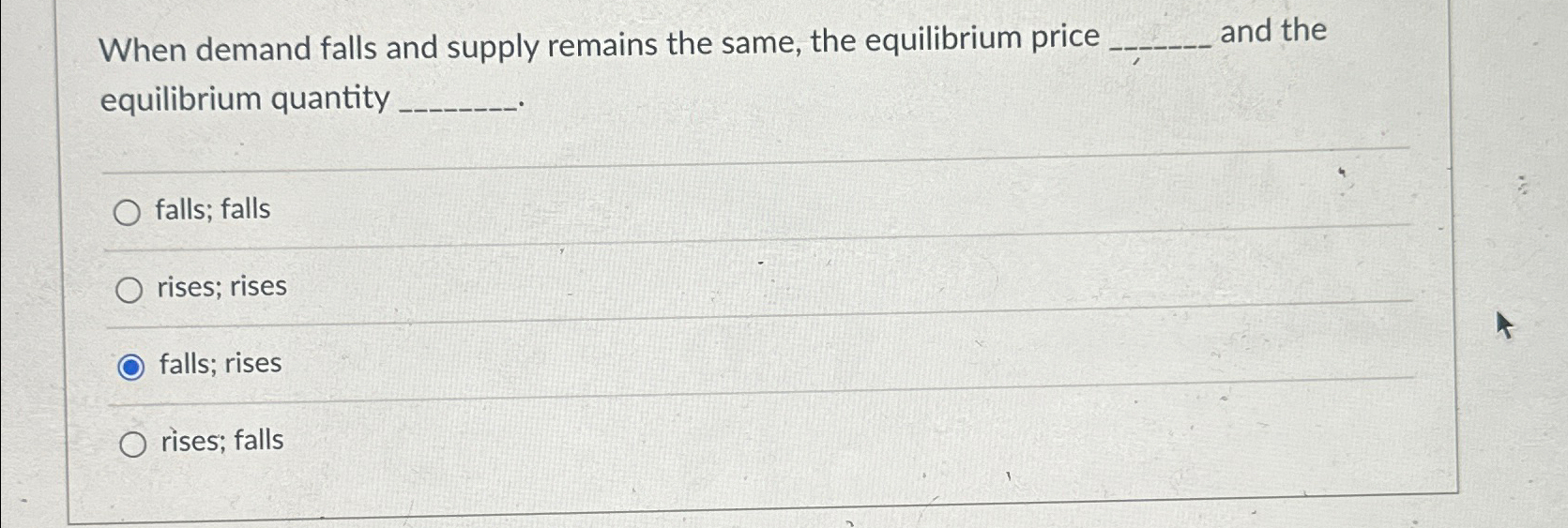 Solved When demand falls and supply remains the same, the | Chegg.com