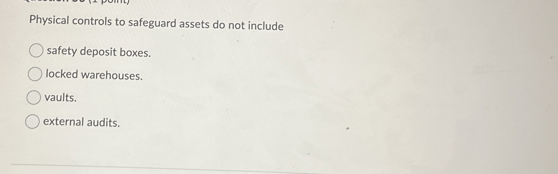 Solved Physical controls to safeguard assets do not | Chegg.com
