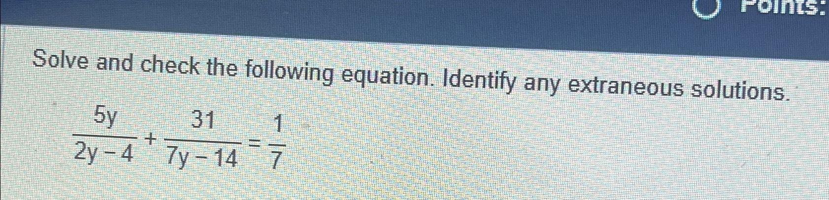 Solved Solve and check the following equation. Identify any | Chegg.com