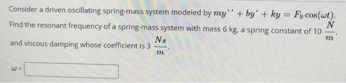 Solved Consider a driven oscillating spring-mass system | Chegg.com