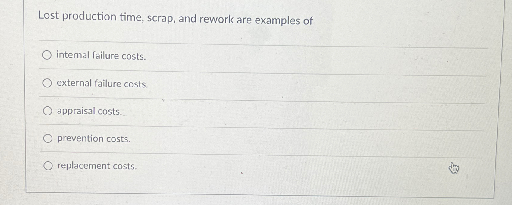 Solved Lost production time, scrap, and rework are examples | Chegg.com