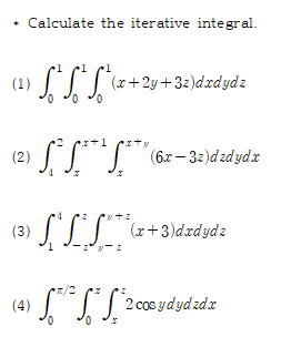 Solved Calculate the iterative integral. (1) S'S' S (x | Chegg.com