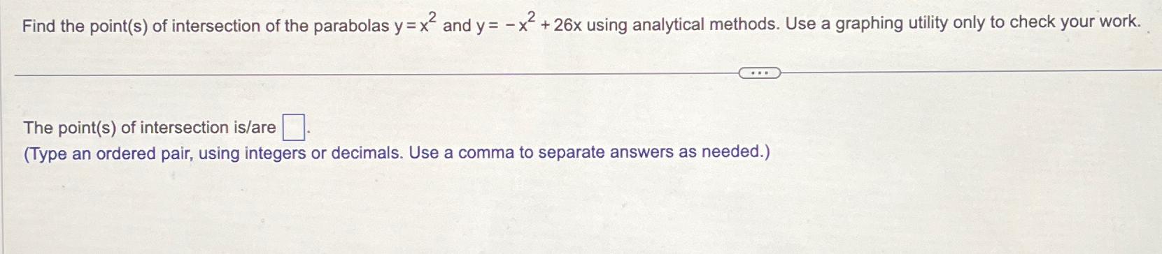 Solved Find the point(s) ﻿of intersection of the parabolas | Chegg.com