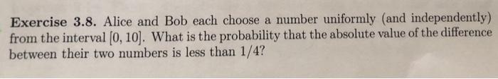 Solved Exercise 3.8. Alice and Bob each choose a number | Chegg.com