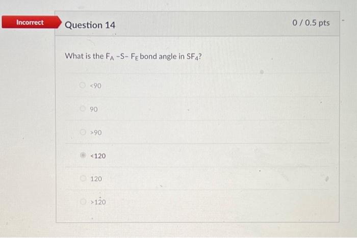 Solved What is the FE−S - O bond angle in SOF4 ? 90 | Chegg.com