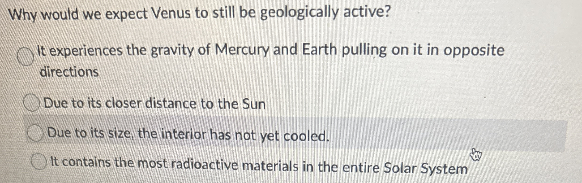 Solved Why would we expect Venus to still be geologically | Chegg.com