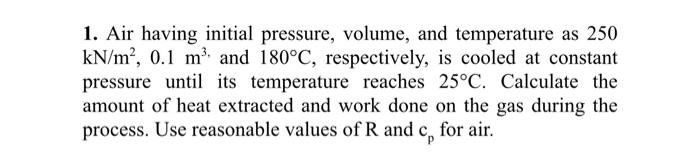 Solved 1. Air having initial pressure, volume, and | Chegg.com