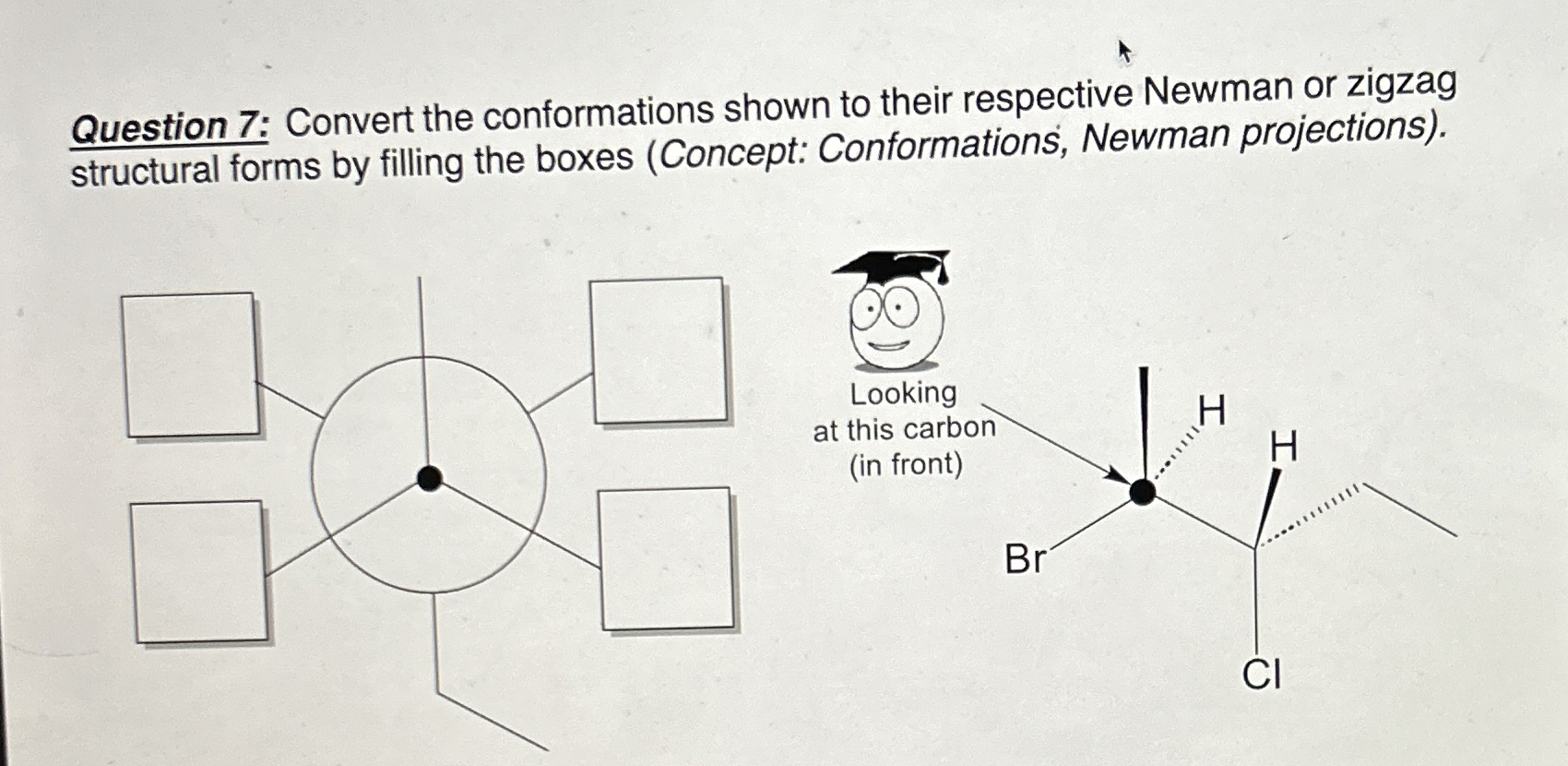 Solved Question 7: Convert the conformations shown to their | Chegg.com