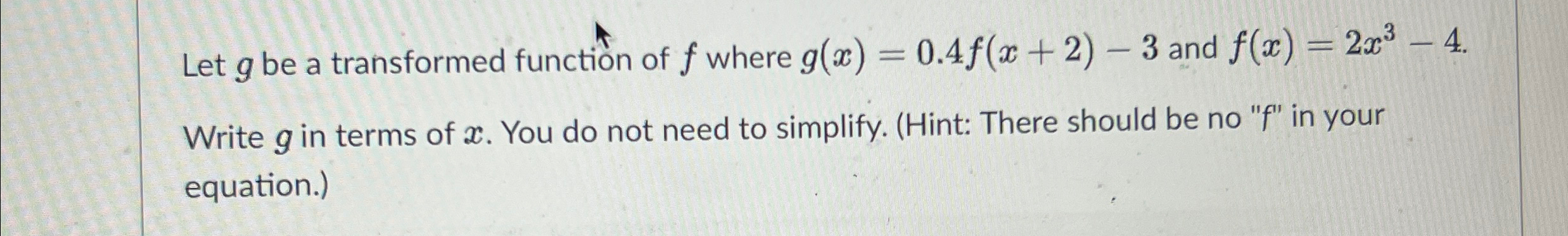 Solved Let g ﻿be a transformed function of f ﻿where | Chegg.com