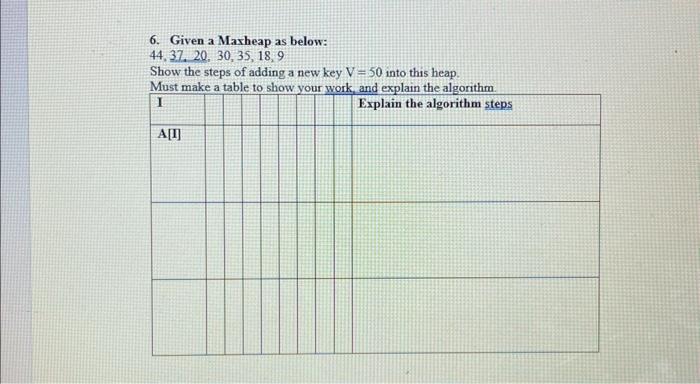 Solved 6. Given a Maxheap as below: 44,37.20,30,35,18,9 Show | Chegg.com