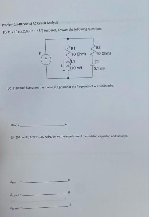 Solved Problem 1. (40 points) AC Circuit Analysis For 11 = | Chegg.com