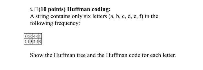Solved 3. (10 points) Huffman coding: A string contains | Chegg.com