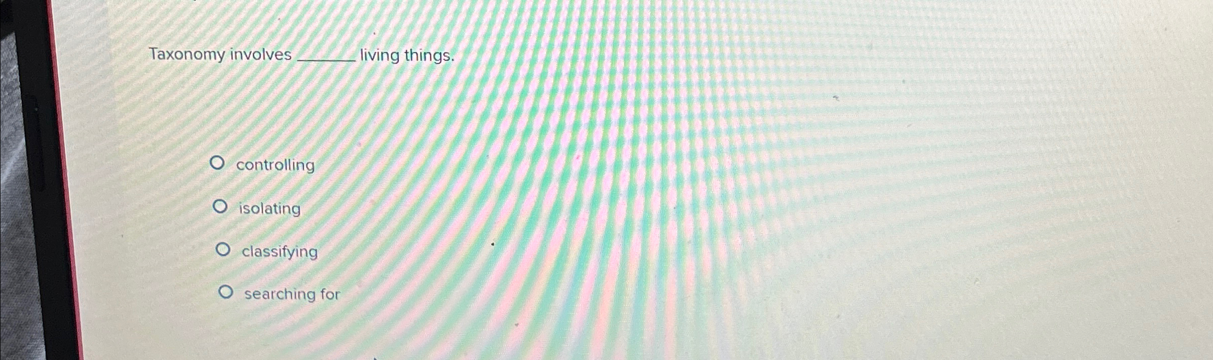 Solved Taxonomy involves living things. | Chegg.com