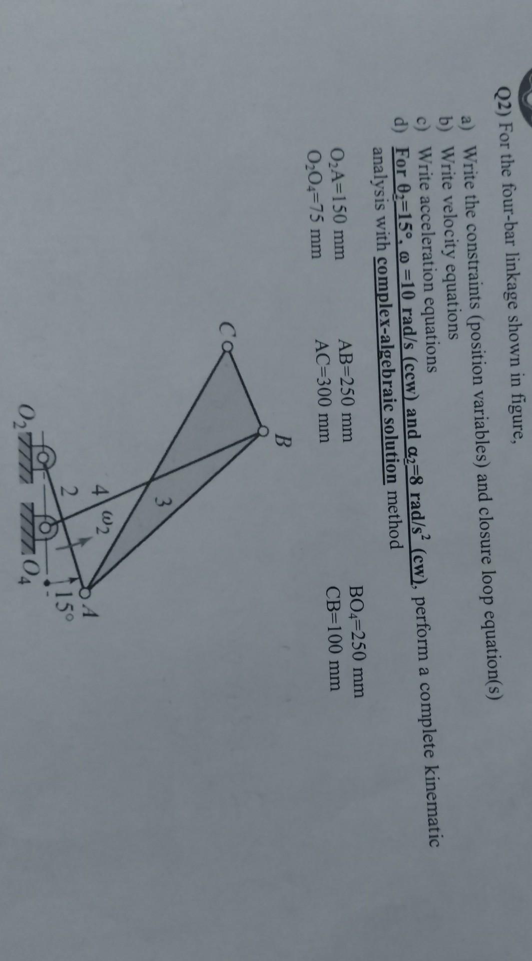 Solved Q2) For the four-bar linkage shown in figure, a) | Chegg.com