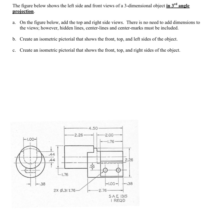 Solved The figure below shows the left side and front views | Chegg.com