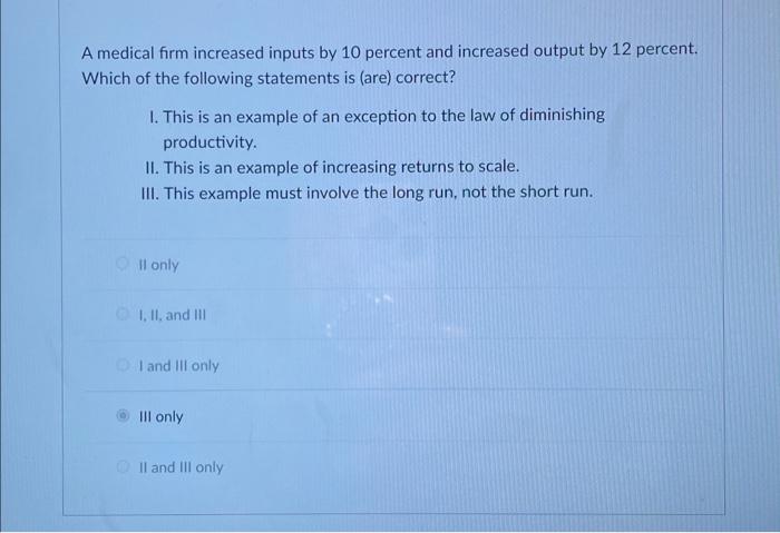 Solved A medical firm increased inputs by 10 percent and | Chegg.com