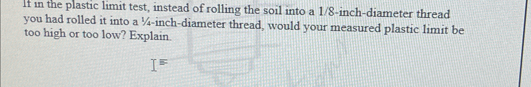 If in the plastic limit test, instead of rolling the | Chegg.com