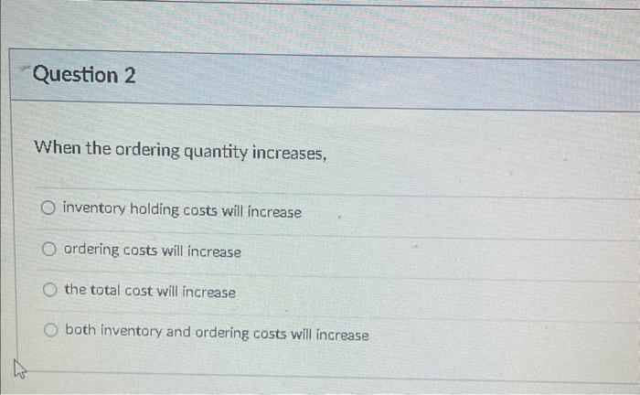 Solved When the ordering quantity increases, inventory | Chegg.com