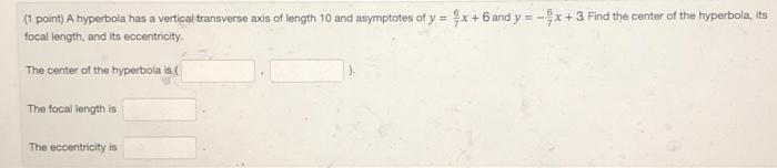Solved (1 point) A hyperbola has a vertical transverse axis | Chegg.com
