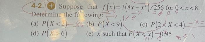 Solved 4-2. Suppose that f(x)=3(8x-x²)/256 for 06) =4094 (c) | Chegg.com