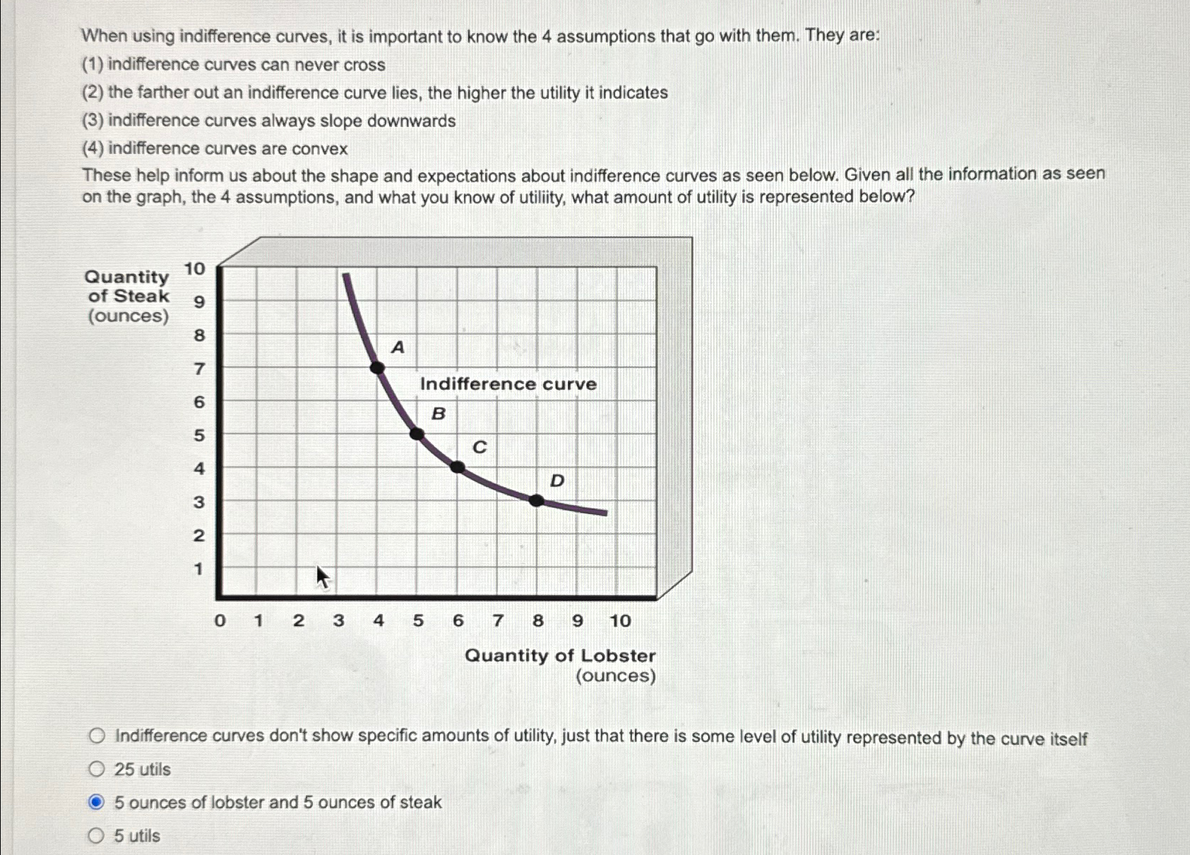 Solved When using indifference curves, it is important to | Chegg.com