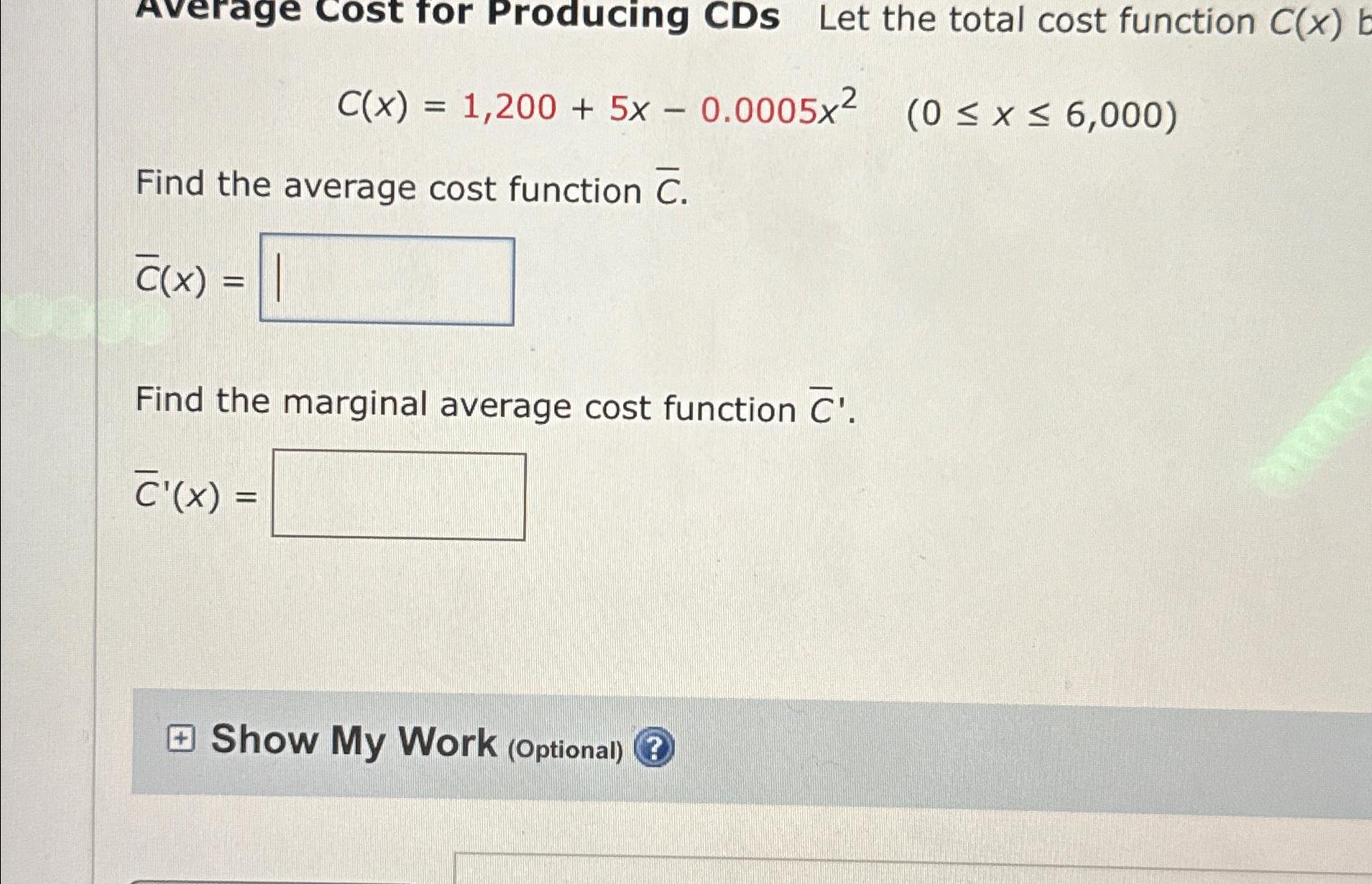 Solved Average Cost for Producing CDs Let the total cost | Chegg.com