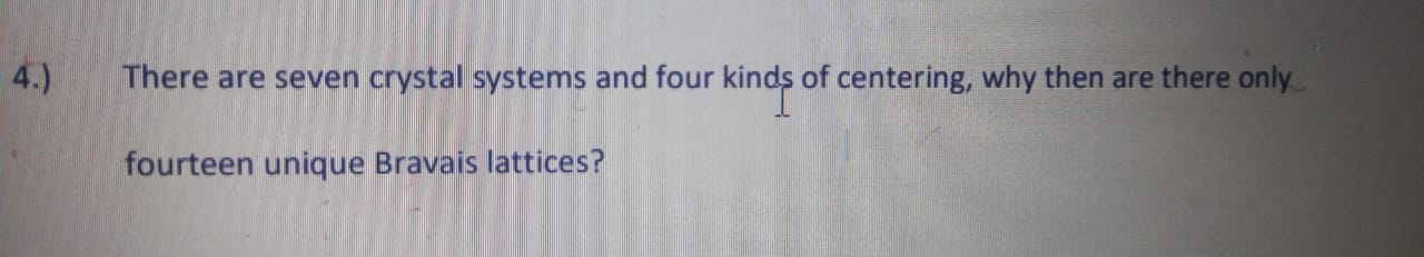 Solved 4.) ﻿There are seven crystal systems and four kinds | Chegg.com